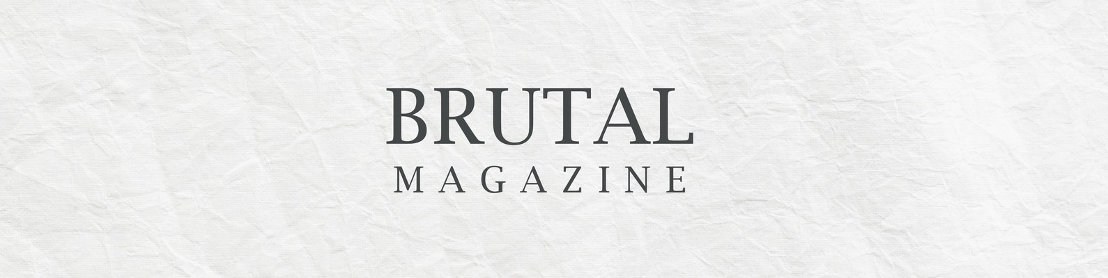 BRUTAL MAGAZINE | BRUTAL MAGAZINE – медиа-проект, посвященный образу ...
